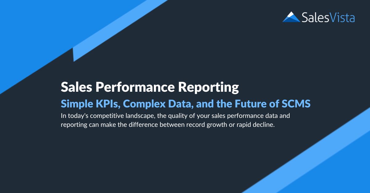 Sales Performance: Simple KPIs, Complex Data, and the Future of SCMS